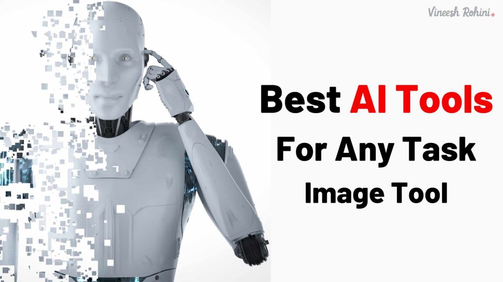 Best AI Tool For Any Task – Image Tool - Vineesh Rohini