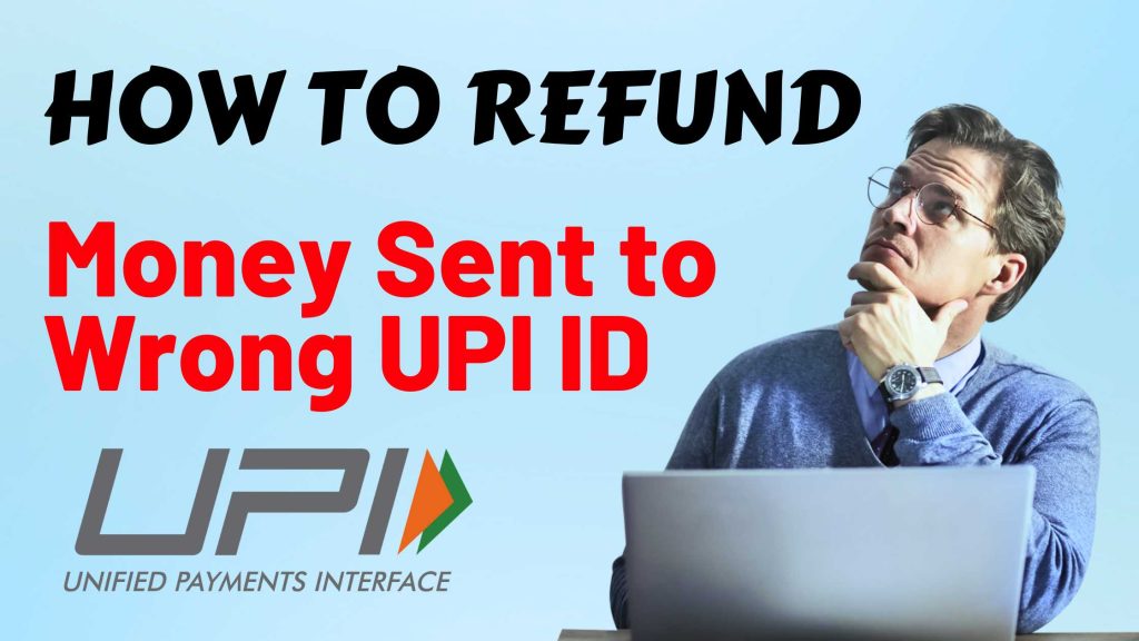 How to Refund Money Sent to Wrong UPI ID; Where to Lodge a Complaint ...