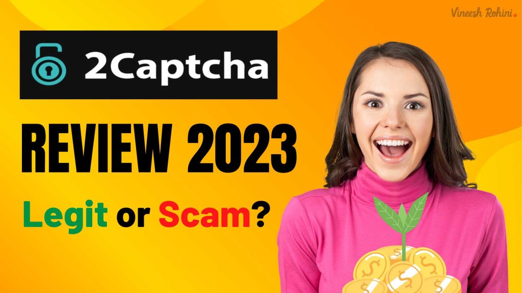 2Captcha Review 2023 – Legit or Scam? (Full Details) - Vineesh Rohini