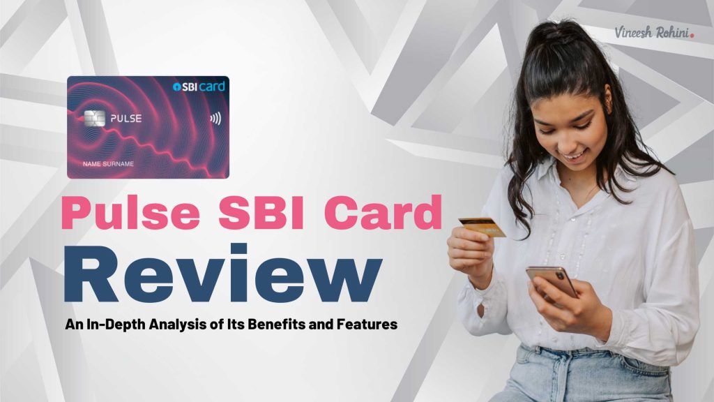 Pulse SBI Card Review: An In-Depth Analysis of Its Benefits and ...