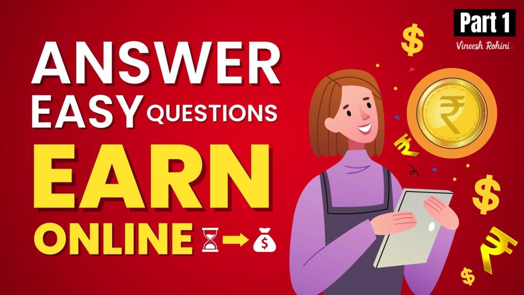 Answer Easy Questions Earn Online - Part 1 - Vineesh Rohini