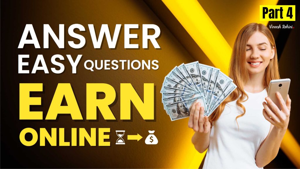 Answer Easy Questions Earn Online - Part 4 - Vineesh Rohini