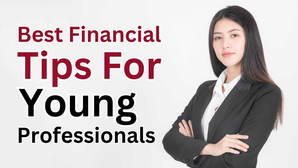 Best Financial Tips For Young Professionals - Vineesh Rohini