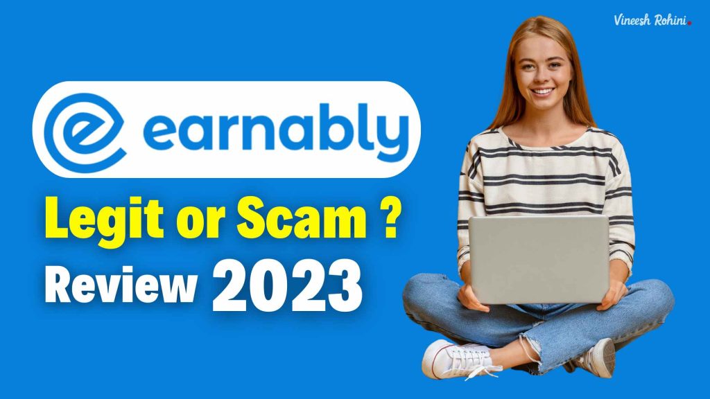 Earnably 2023 : Legit or Scam ? (Full Details) - Vineesh Rohini