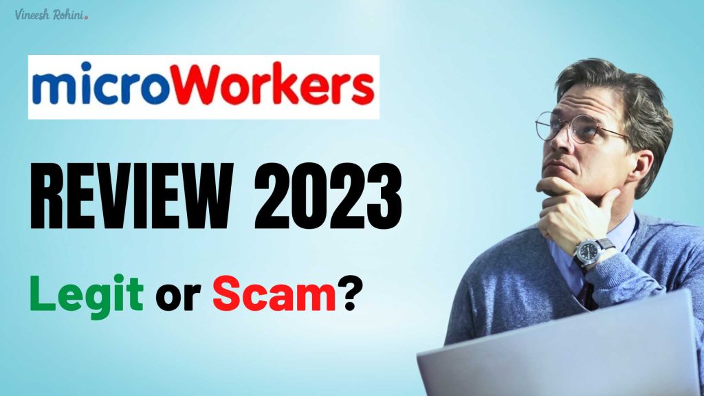 Microworkers Review 2023 – Legit or Scam? (Full Details) - Vineesh Rohini