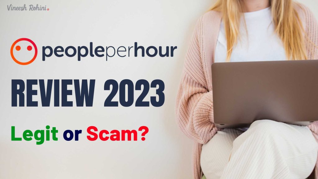 PeoplePerHour 2023 – Legit or Scam? (Full Details) - Vineesh Rohini