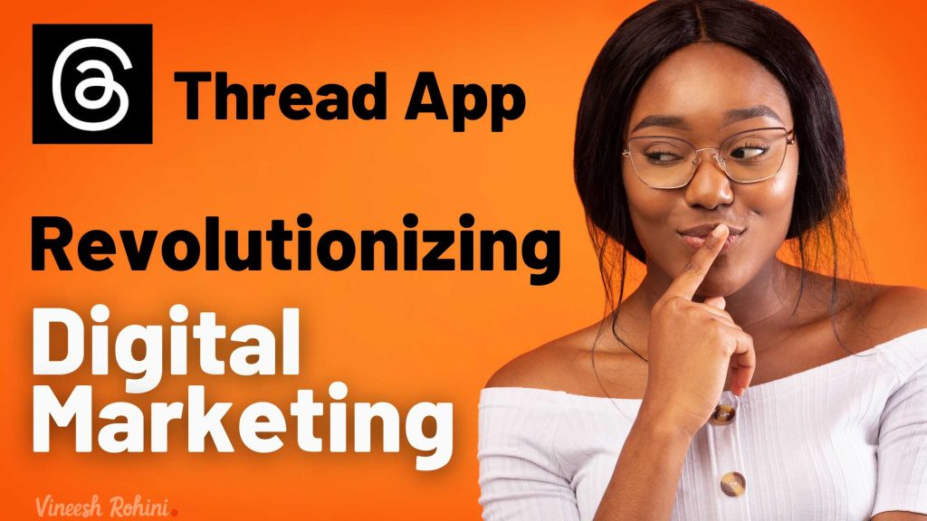 Meta Thread App: Revolutionizing Digital Marketing - Vineesh Rohini