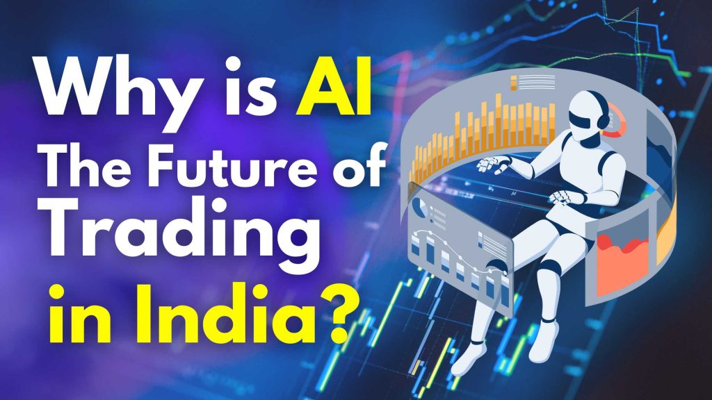 Why is AI the Future of Trading in India? - Vineesh Rohini