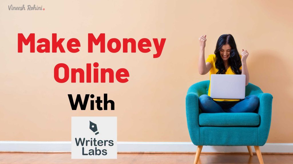 Make Money Online With Writerslabs - Vineesh Rohini