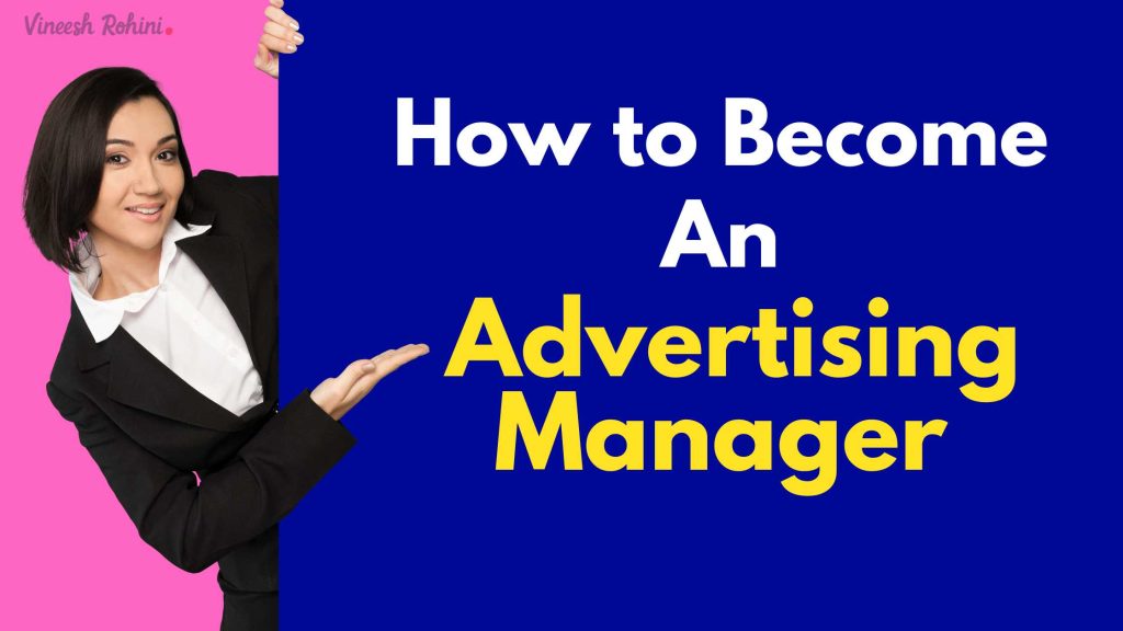 Ad Manager - How to Become an Advertising Manager - Comprehensive Guide ...