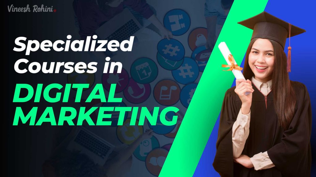 Specialized Courses in Digital Marketing - Vineesh Rohini