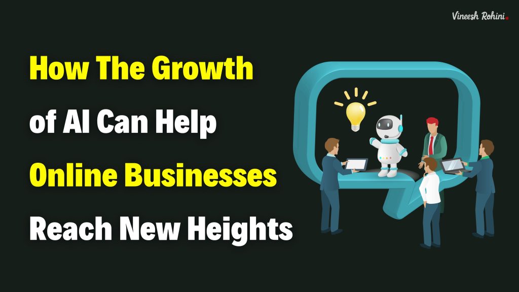How the growth of AI can help online businesses reach new heights ...