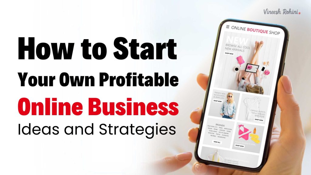 How to Start Your Own Profitable Online Business: Ideas and Strategies ...