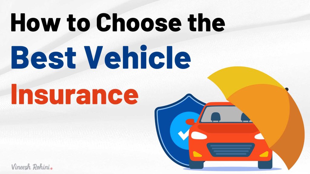 How to Choose the Best Vehicle Insurance: A Comprehensive Guide ...