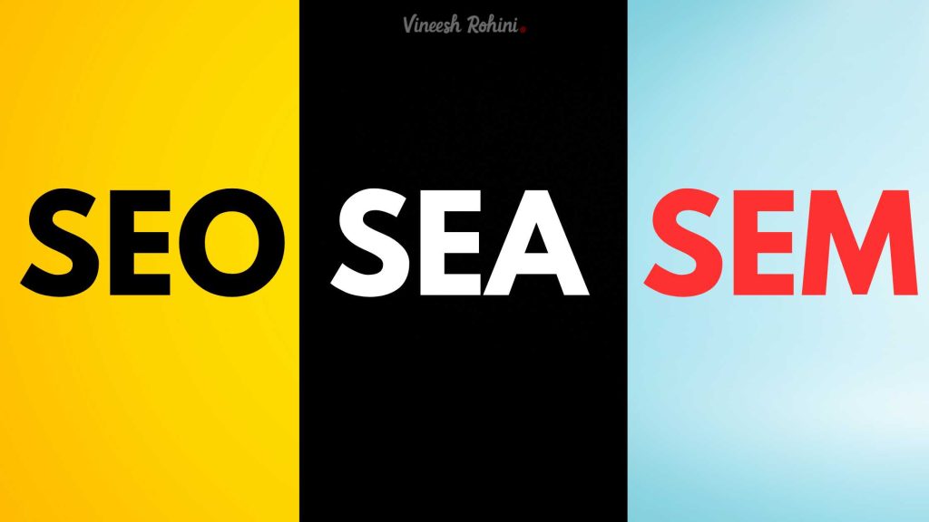 The Power of SEO, SEA, and SEM in Digital Marketing - Vineesh Rohini