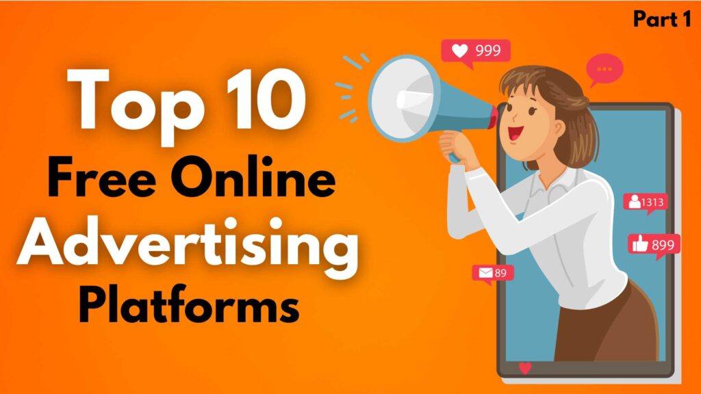 Top 10 - Free Online Advertising Platforms - Part 1