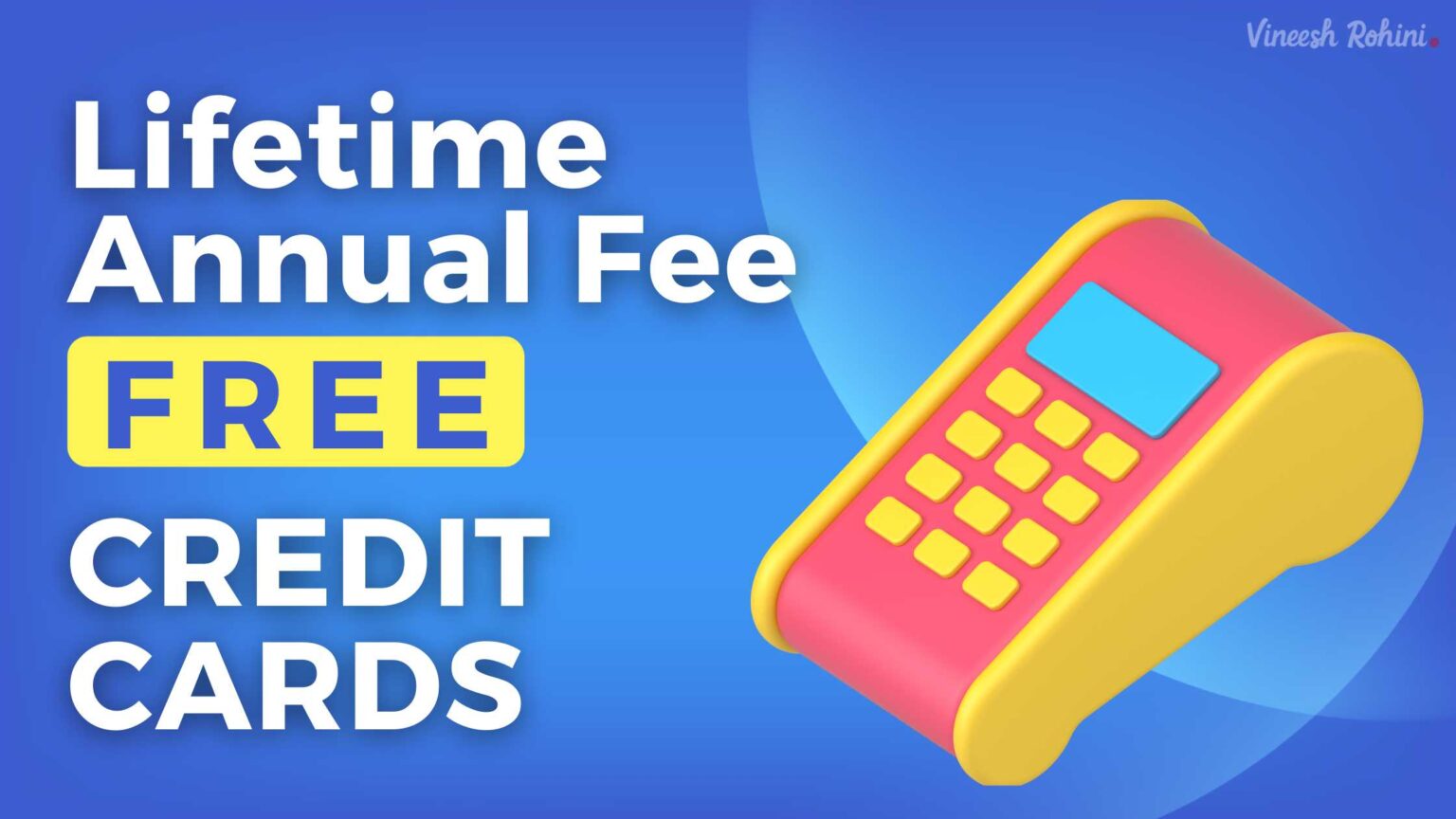 Credit Card Benefits: A Comprehensive Guide to Lifetime Annual Fee ...
