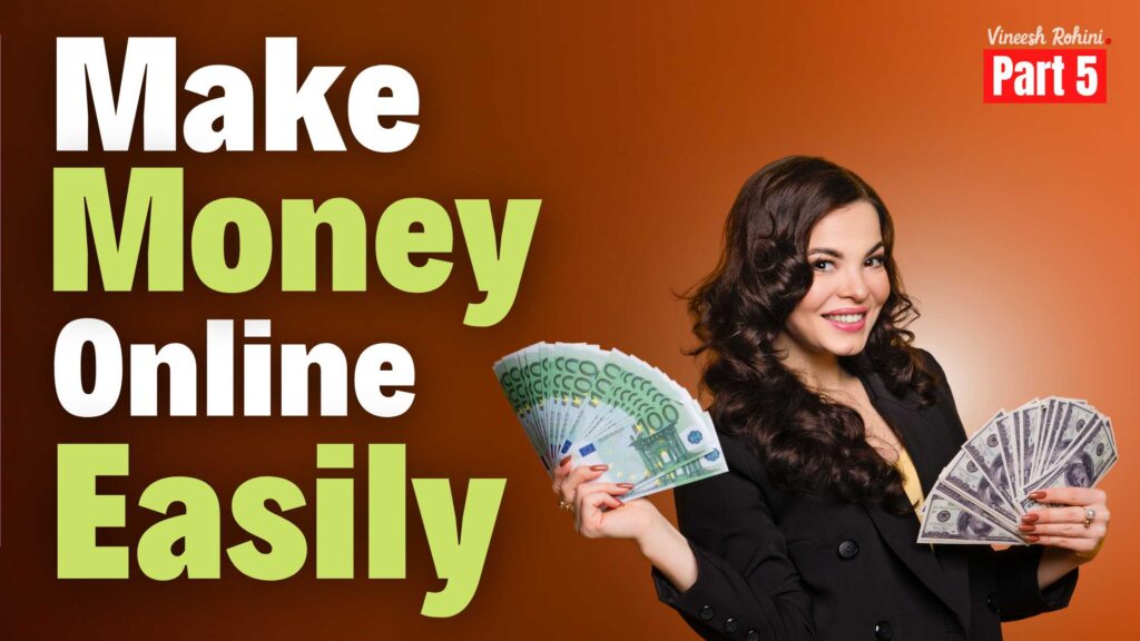 Make Money Online Easily - Part 5