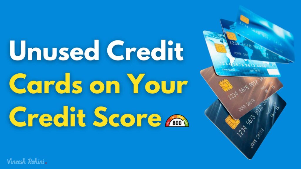 The Impact of Unused Credit Cards on Your Credit Score: A Comprehensive ...