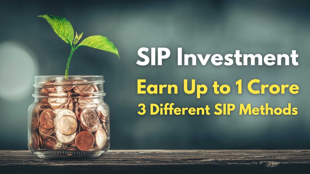 SIP Investment : Earn Up to 1 Crore With Fixed Investment ...