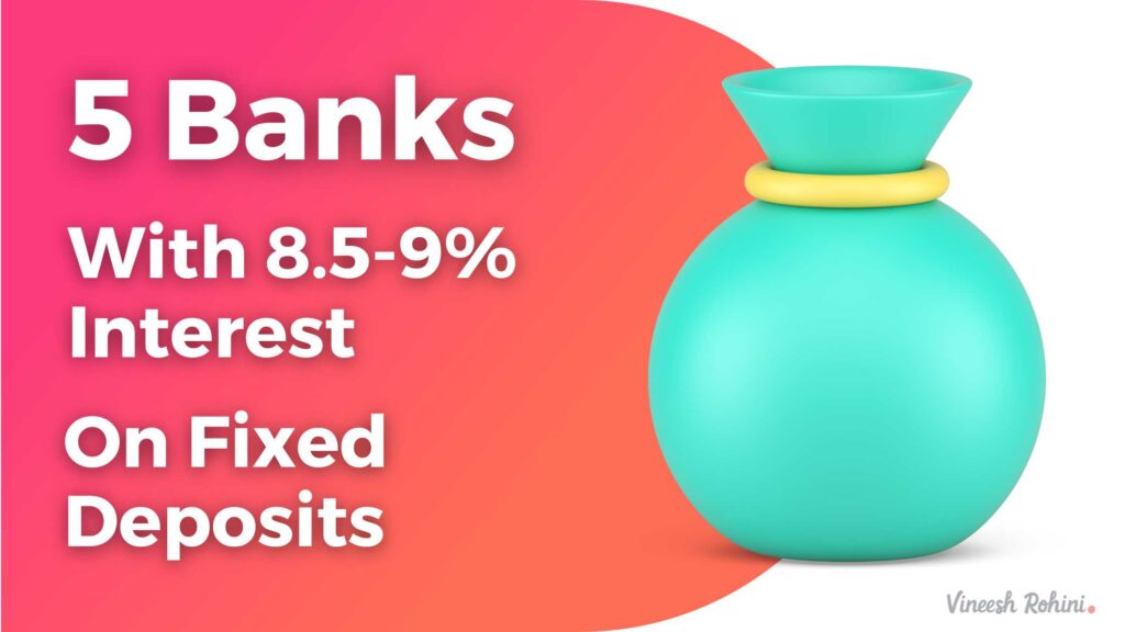 Fixed Deposits - 5 Banks With 8.5-9% Interest On Fixed Deposits - Comprehensive Guide - Vineesh ...