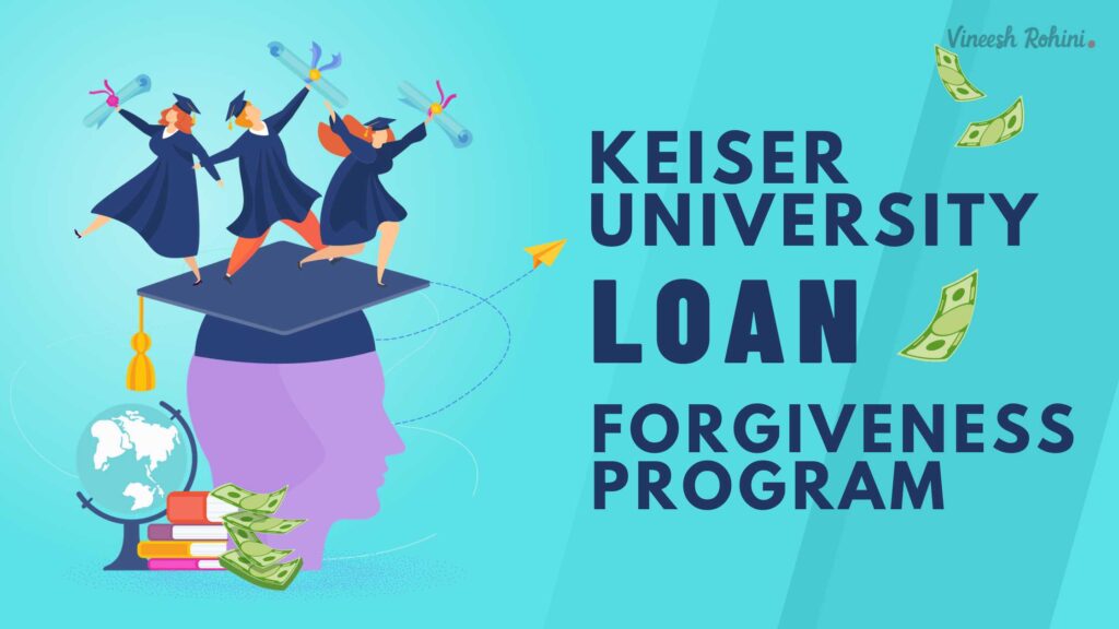 Keiser University Loan Forgiveness Program : For Students - Comprehensive Guide 2023 - Vineesh ...