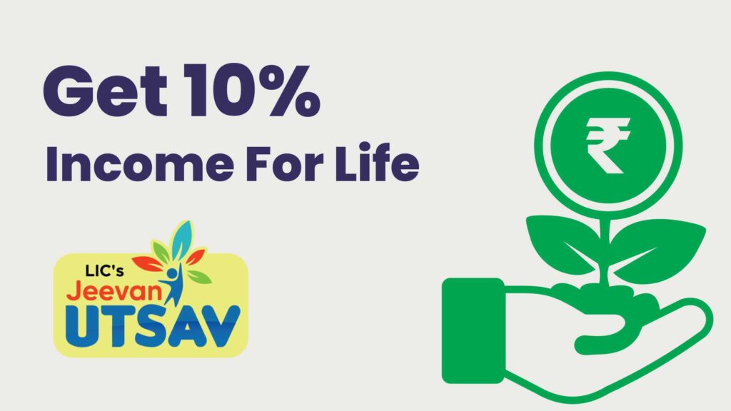 LIC Jeevan Utsav - Get 10% Income For Life - Comprehensive Guide - Vineesh Rohini