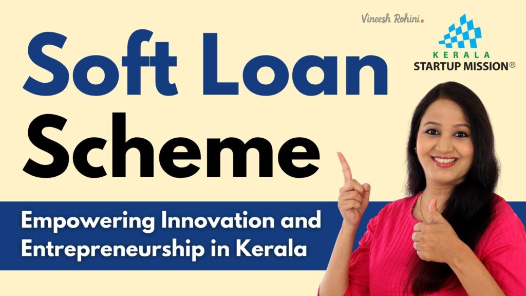 Soft Loan Scheme - Empowering Innovation and Entrepreneurship in Kerala - Comprehensive Guide ...