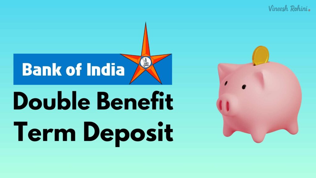 Term Deposit - Bank Of India Double Benefit Term Deposit 2024 - Vineesh ...