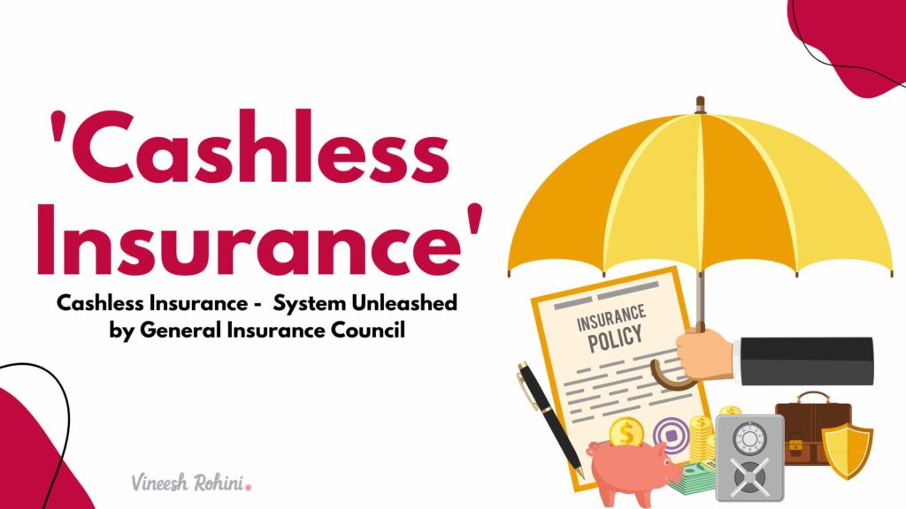 Cashless Insurance - System Unleashed by General Insurance Council 2024 ...