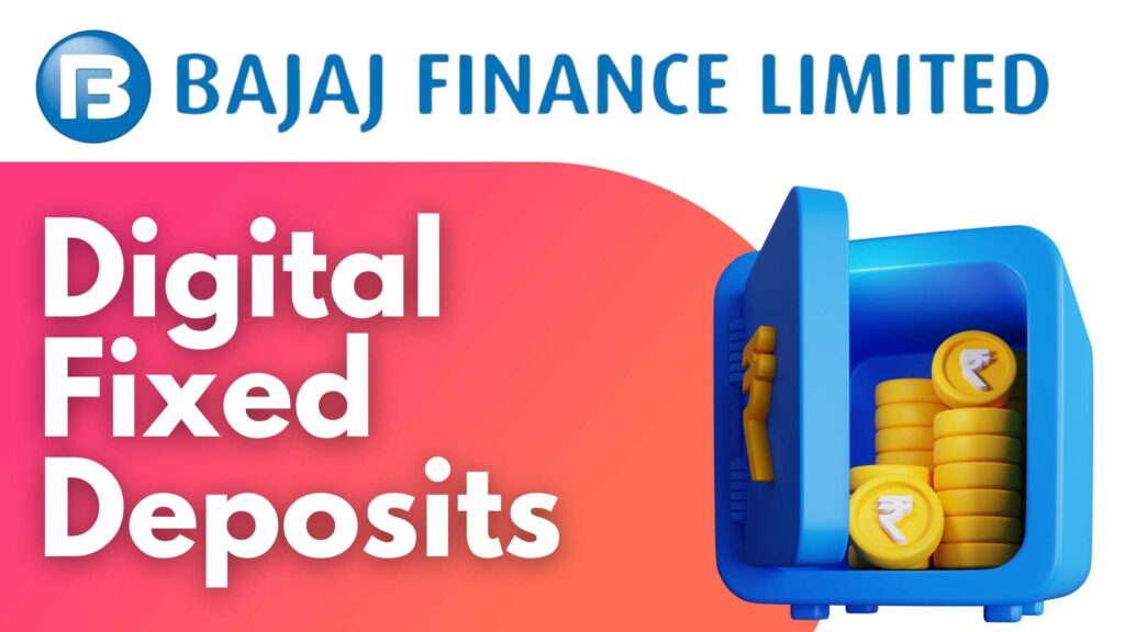 Digital Fixed Deposits: A Comprehensive Analysis of Bajaj Finance's ...