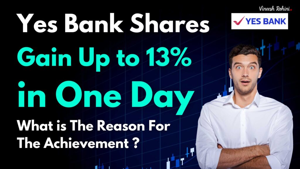 Yes Bank Shares Gain Up to 13% in One Day; What is The Reason For The ...