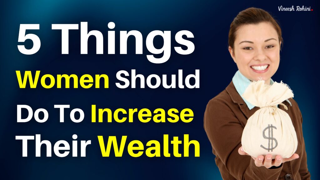 Women Wealth Tips : 5 Things Women Should Do To Increase Their Wealth ...
