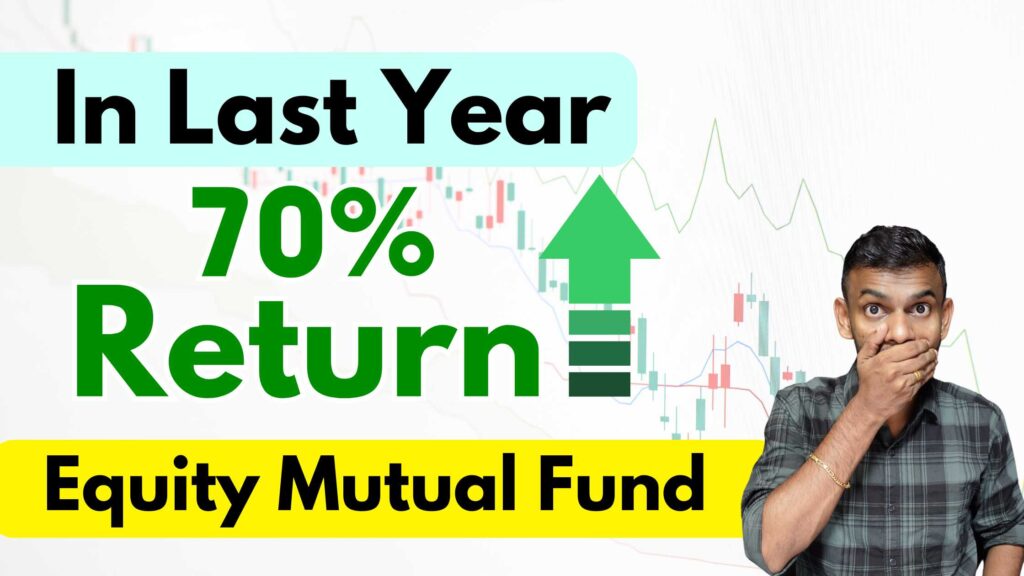 Equity Mutual Funds - 70% Return in 1 Year - Comprehensive Guide - Vineesh Rohini