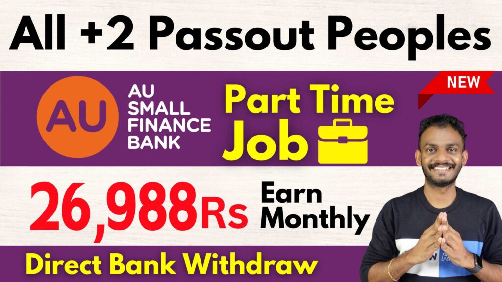 Part Time Job - AU Small Finance Bank Part Time Job - Get 26988Rs ...