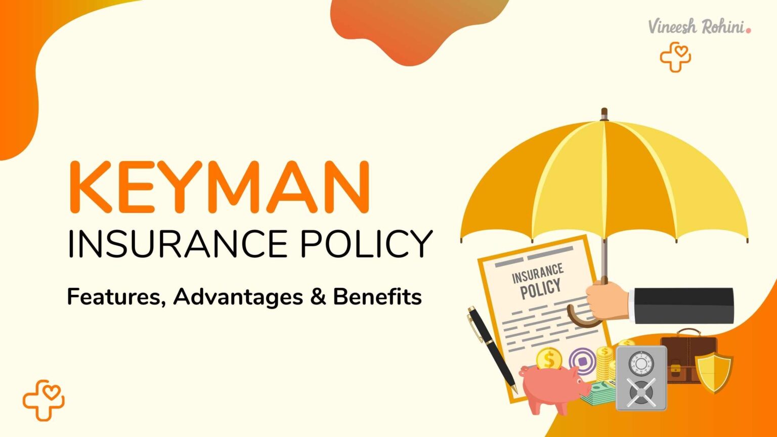 Keyman Insurance Policy - Features, Advantages & Benefits - Vineesh Rohini