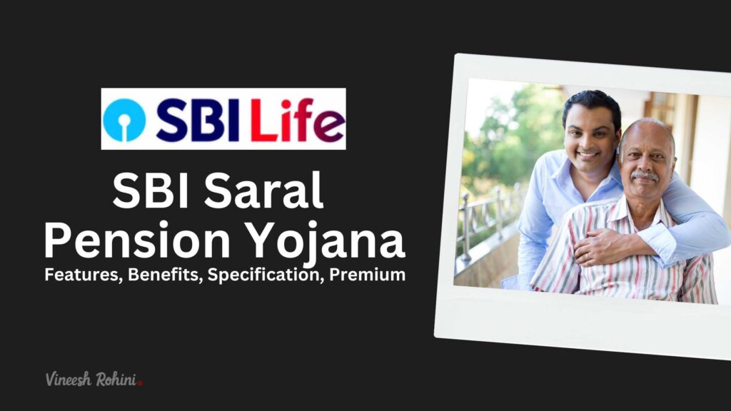 SBI Saral Pension Yojana - Features, Benefits, Specification, Premium - Vineesh Rohini