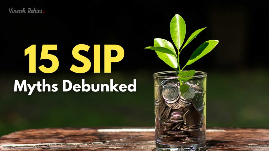 SIP Investment Plan - Maximize Your Mutual Fund Returns: 15 SIP Myths Debunked - Vineesh Rohini