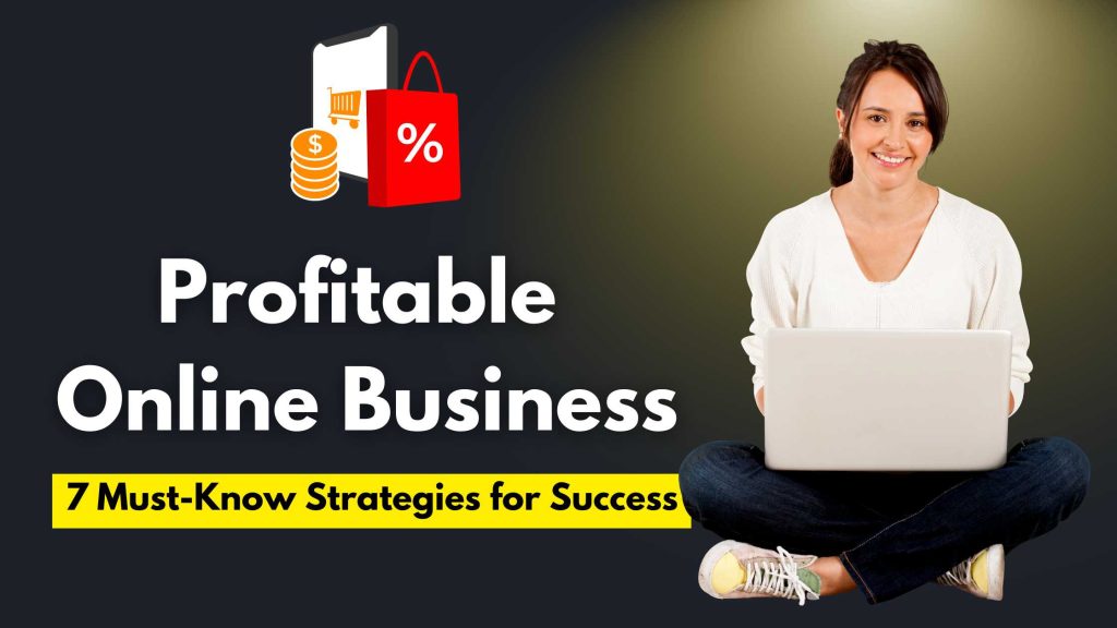 Profitable Online Business : 7 Must-Know Strategies for Success ...