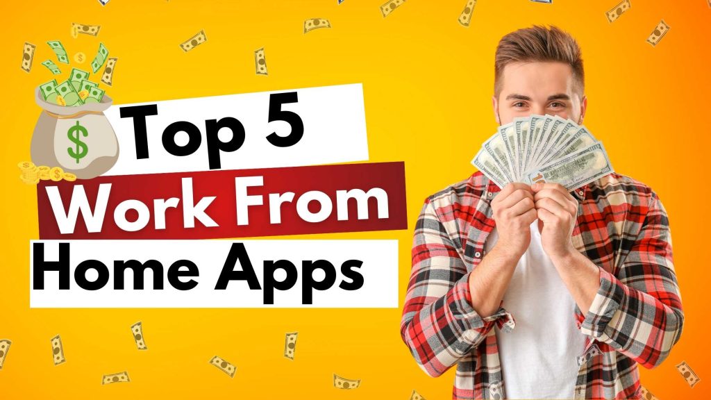 Top 5 Work From Home Apps for Earning a Side Income - Comprehensive Guide - Vineesh Rohini