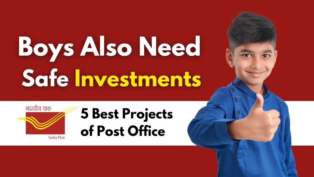 Post Office Investment : Boys Also Need Safe Investments: 5 Best ...