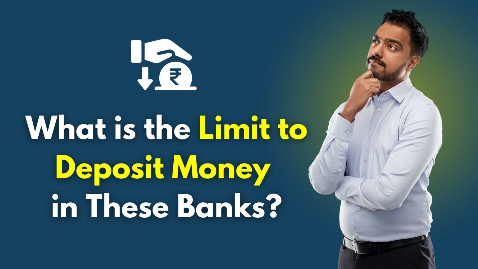Deposit Limit : What is the Limit to Deposit Money in These Banks? Do ...