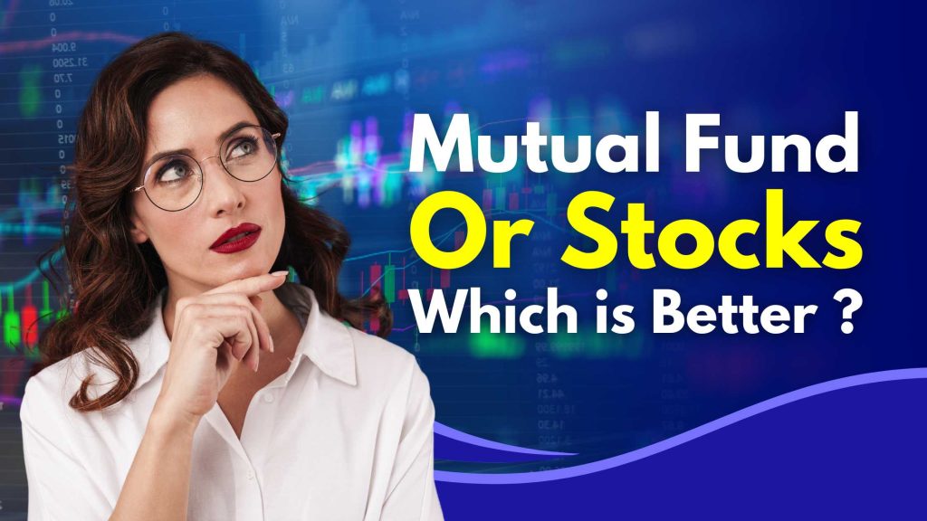 Mutual Fund or Stocks Which is Better ? - Comprehensive Guide 2024 - Vineesh Rohini