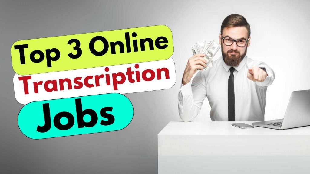Top 3 Online Transcription Jobs for Beginners : A Comprehensive Guide ...