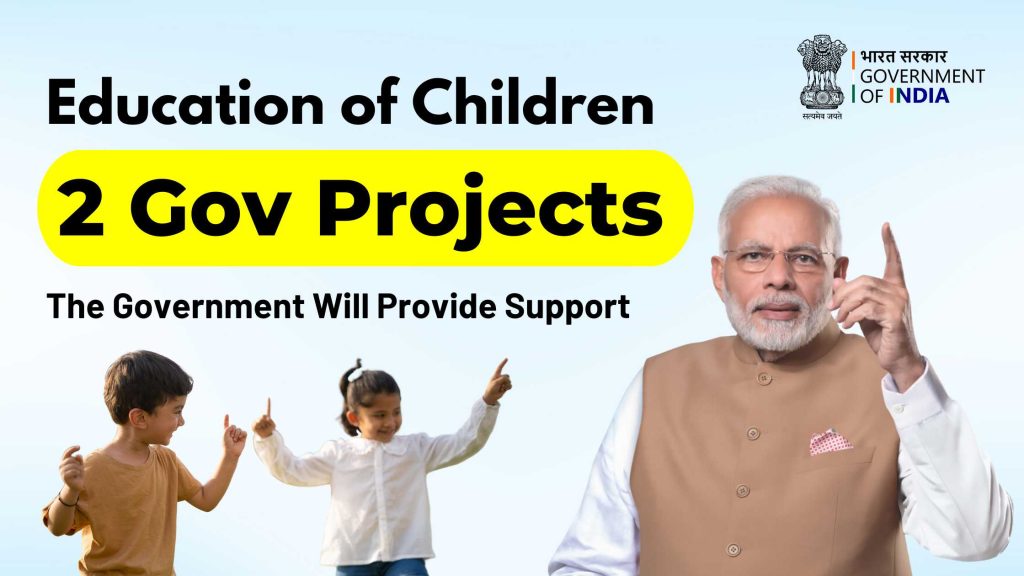 Education of Children : The Government Will Provide Support, 2 Projects ...