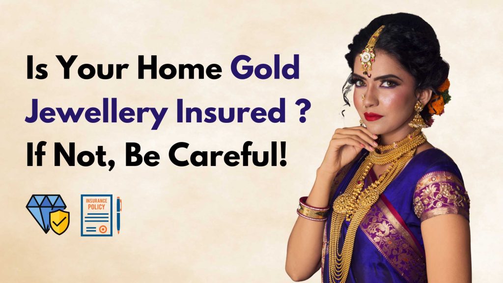 Jewellery Insurance : Is Your Home Gold Jewellery Insured ? If Not, Be ...
