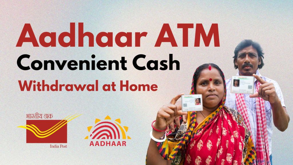 Aadhaar ATM: Convenient Cash Withdrawal at Home - All You Need to Know ...