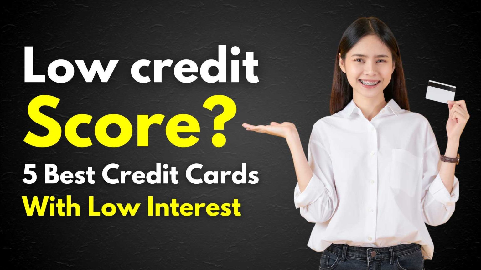 Low credit score? 5 Best Credit Cards With Low Interest : Comprehensive ...