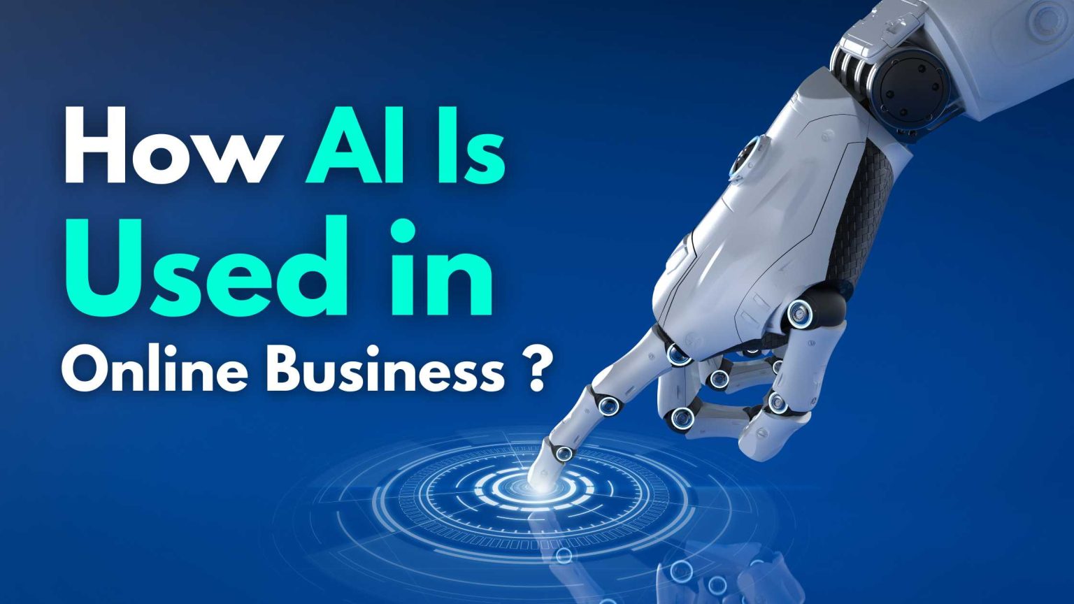 How AI Is Used in Online Business ? : Comprehensive Guide 2024 ...