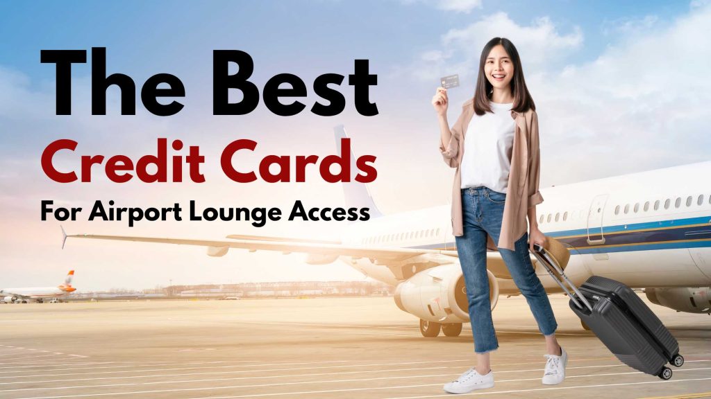 Airport Lounge Access Credit Cards : The Best Credit Cards for Airport ...